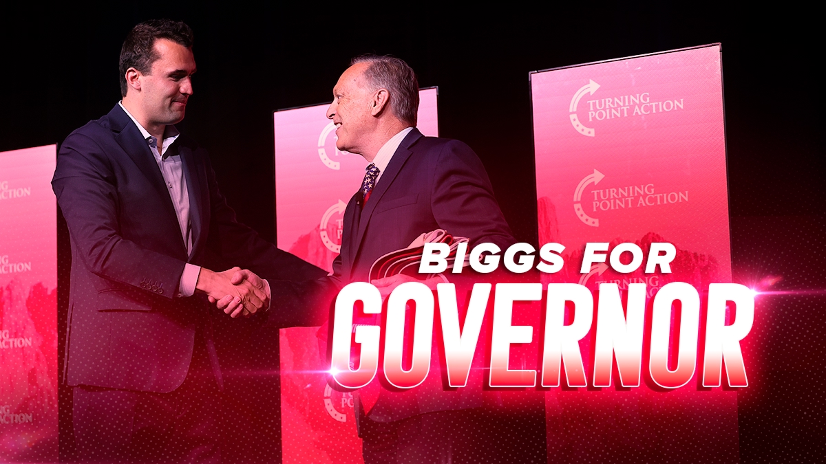 Biggs for Governor - Turning Point Action